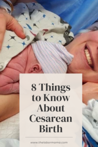 8 Things I Wish I Knew About Cesarean Birth + Recovery