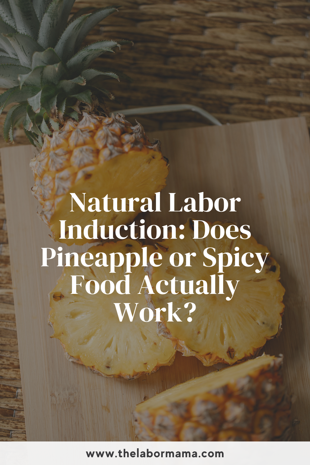 Pineapple to Induce Labor (and Spicy Food Too?): What’s Hype vs. What’s ...